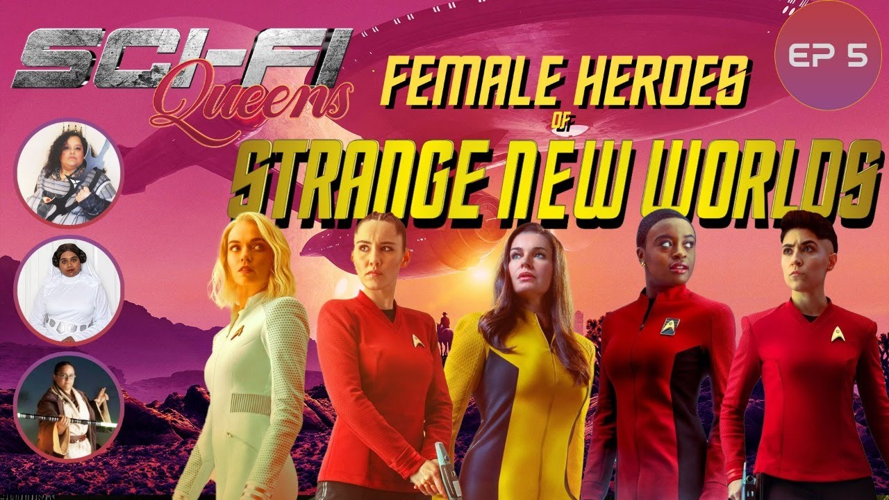 Female Heroes of Star Trek SNW on The Sci-Fi Queens - YouTube