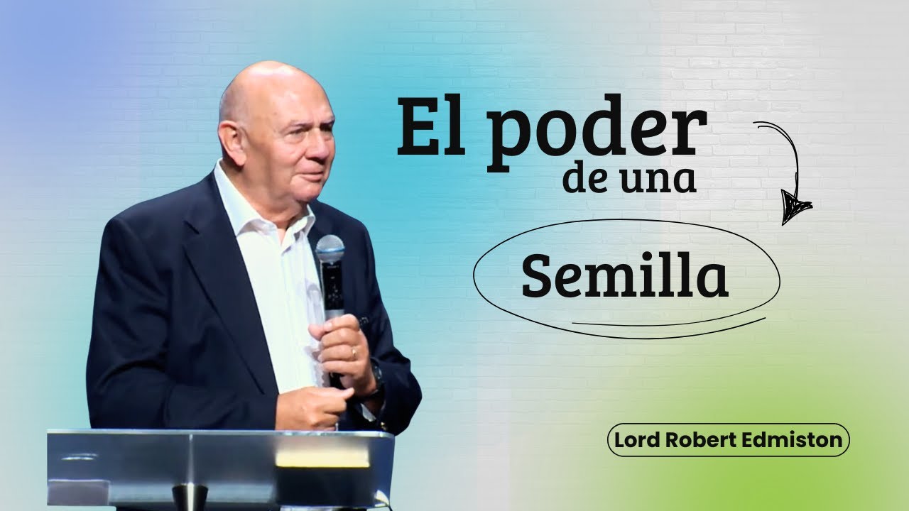 El poder de una semilla - Lord Robert Edmiston - YouTube