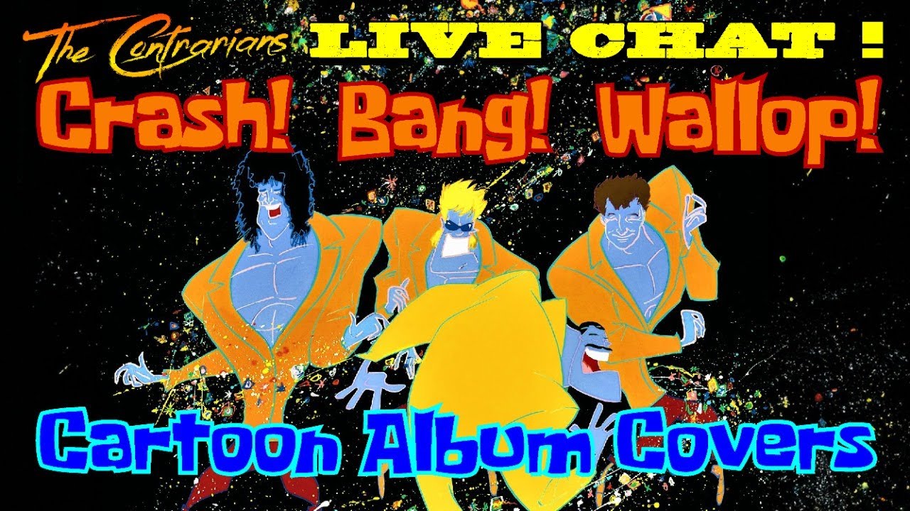 LIVE! Contrarians Chat: Crash! Bang! Wallop! Cartoon Album Covers - YouTube