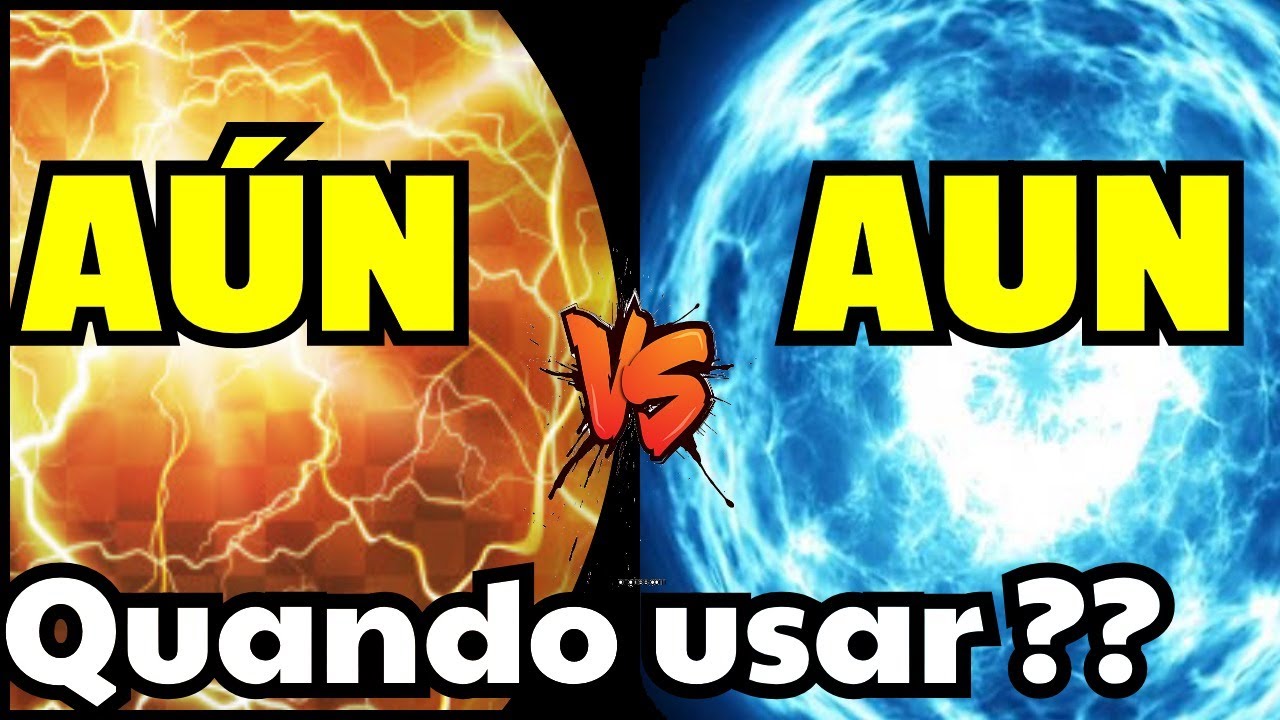 Quando usar o Aún e Aun em espanhol - Aprenda a utilização de Aun sem ...