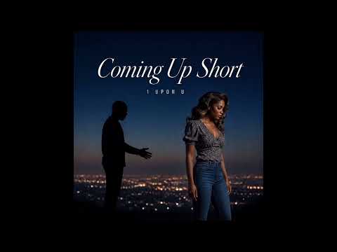 1 Upon U - Coming Up Short