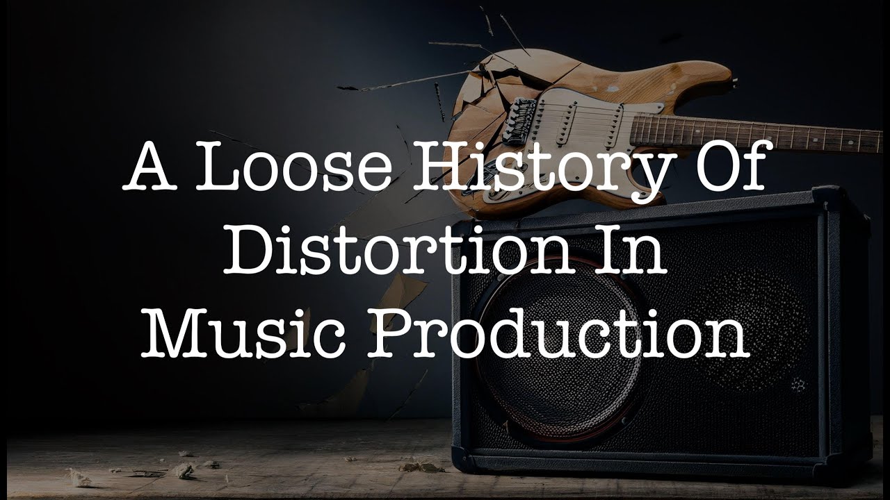 A Loose History Of The Use Of Distortion - YouTube