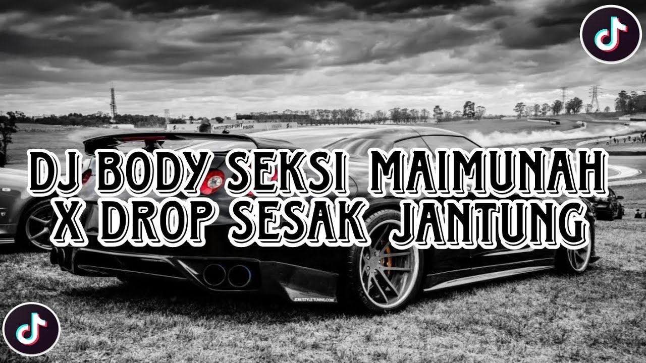 DJ BODY SEKSI MAIMUNAH X DROP SESAK JANTUNG X HATE SABE DJ VIRAL TIKTOK TERBARU 2024 - YouTube