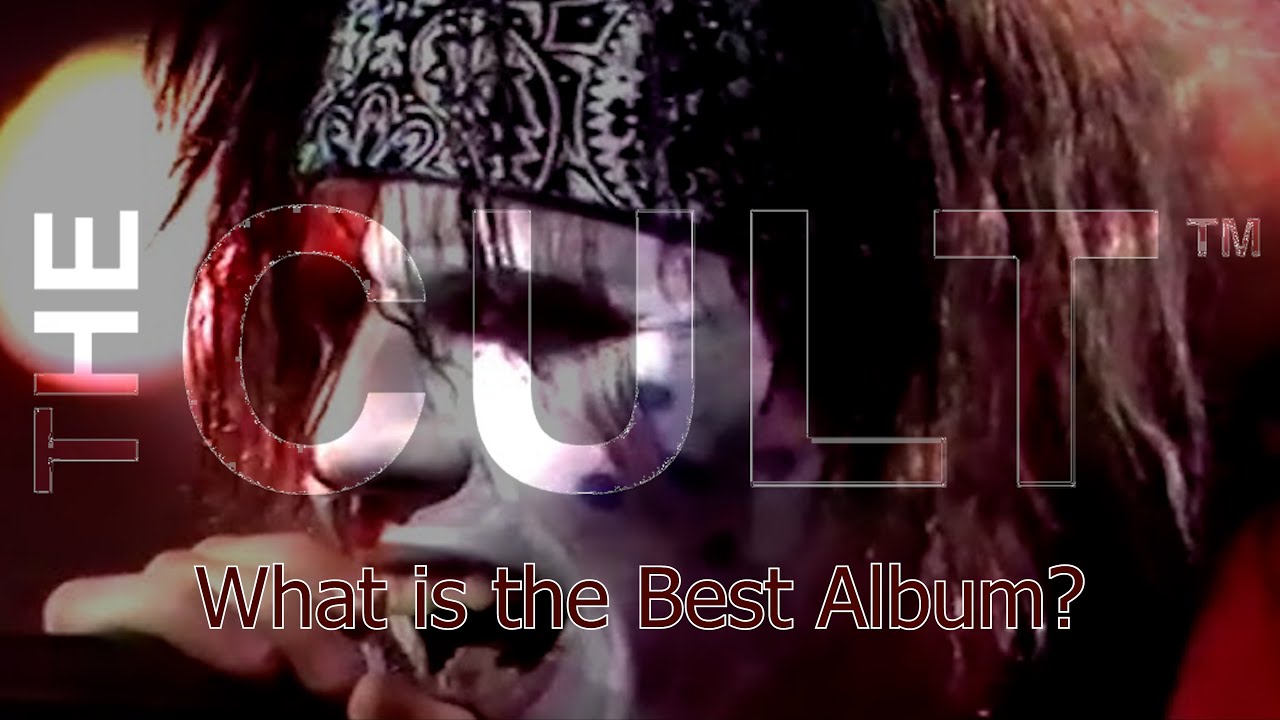 The Cult - What's the Greatest Album ? All 11 Studio Albums Ranked ...