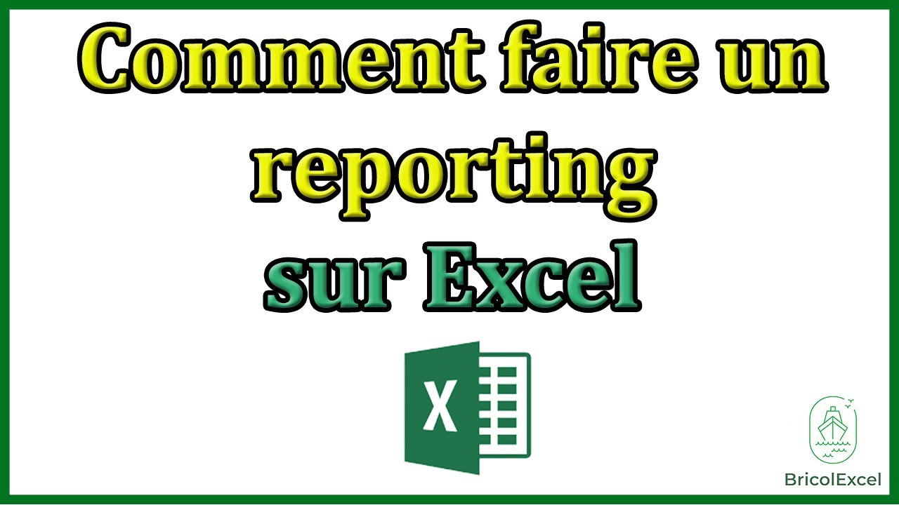 Comment faire un reporting sur Excel - YouTube