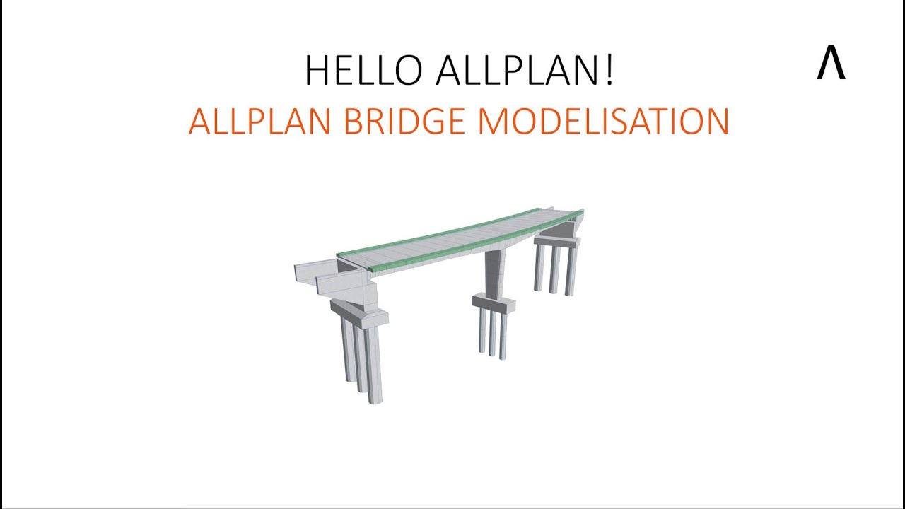Hello Allplan! 2022 - ALLPLAN BRIDGE MODELISATION - YouTube