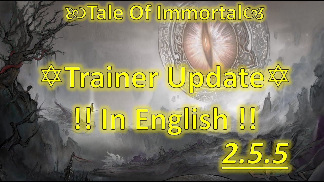 Trainer Tutorial 2.5.5 in ENG! Tale of Immortal Guide - YouTube