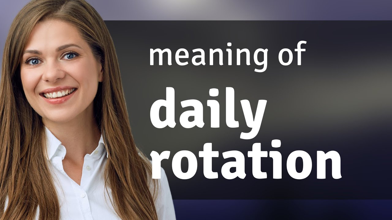 Understanding "Daily Rotation" in English - YouTube