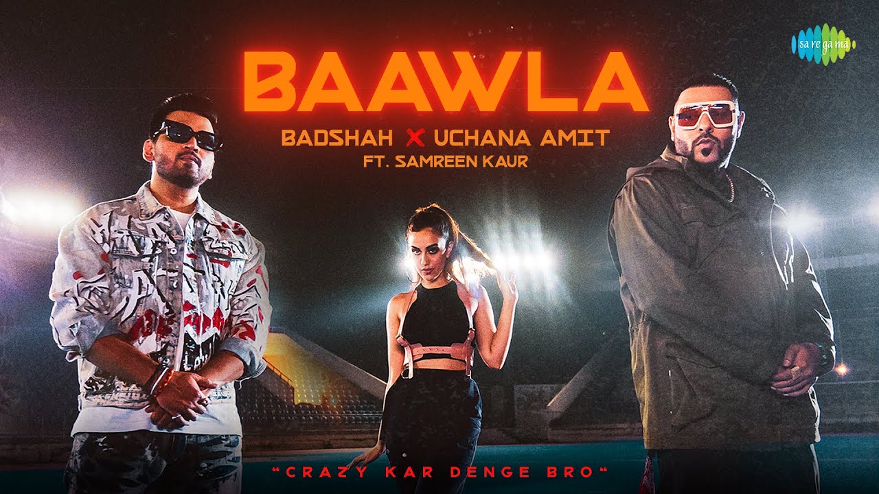 Baawla | Badshah | Official Music Video | Uchana Amit | Samreen Kaur ...