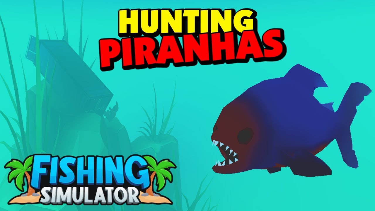 Fishing Simulator - Hunting Piranhas - The way I do it - YouTube