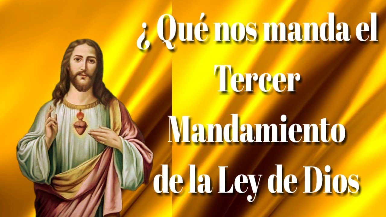QUE NOS MANDA EL TERCER MANDAMIENTO DE LA LEY DE DIOS? - YouTube