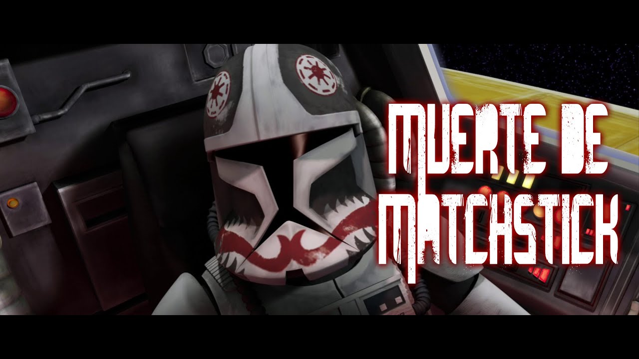 La muerte de Matchstick y Tag - Star Wars The Clone Wars - Escuadrón ...