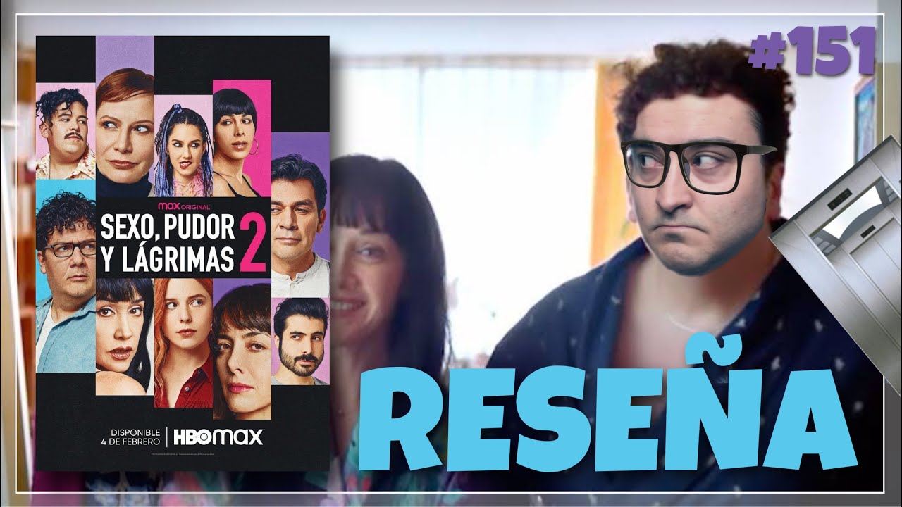 SEXO PUDOR Y LAGRIMAS 2 - RESEÑA BUTACA - PROGRAMA 151 - YouTube