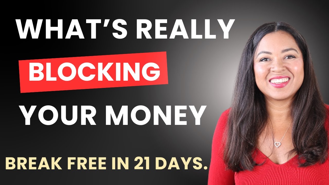 The Hidden Money Blocks Keeping You Stuck (And How to Break Free in 21 ...