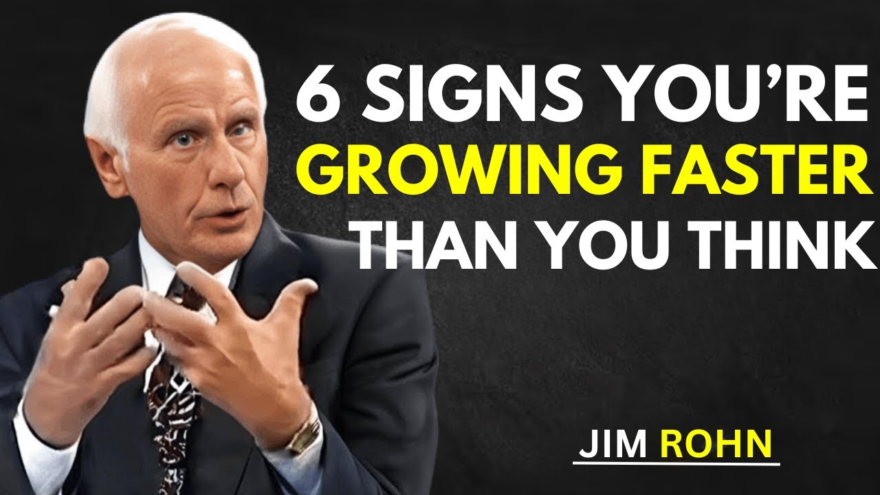 6 SIGNS YOU'RE GROWING FASTER THAN YOU THINK | JIM ROHN MOTIVATION ...