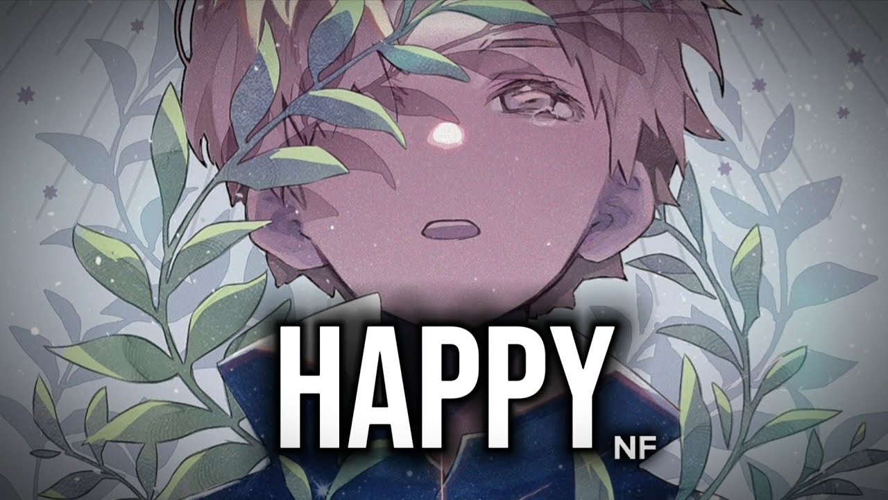 {Nightcore} HAPPY ~ NF [NMV] - YouTube Music