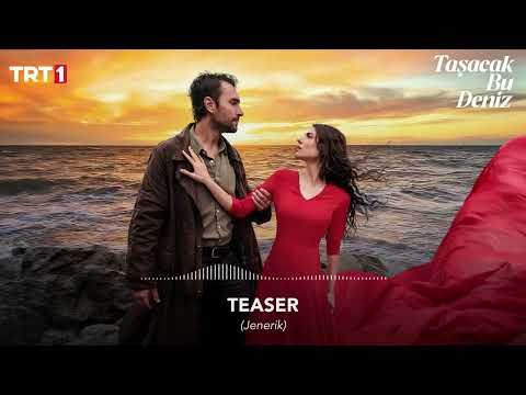 Teaser 1 🎧 | Taşacak Bu Deniz Dizi Müziği