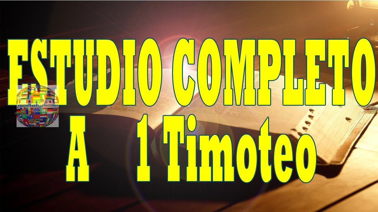 ESTUDIO A 1ra CARTA A TIMOTEO TODO EL CAPITULO UNO - YouTube