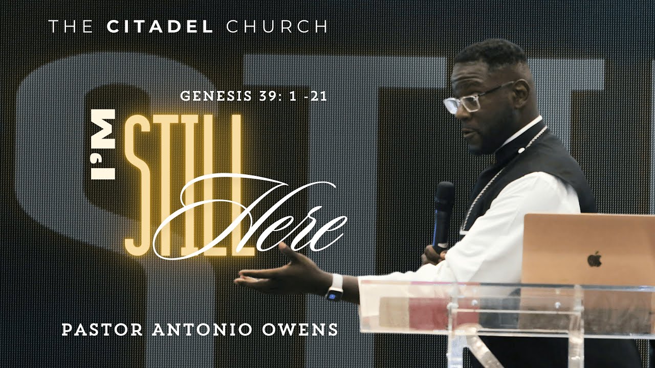 I'm Still Here - Pastor Antonio Owens - YouTube