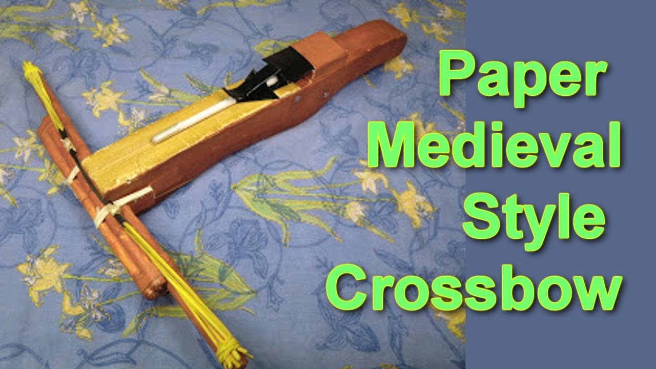 Homemade Paper and Cardboard Medieval Style Crossbow (Slingshot) - YouTube