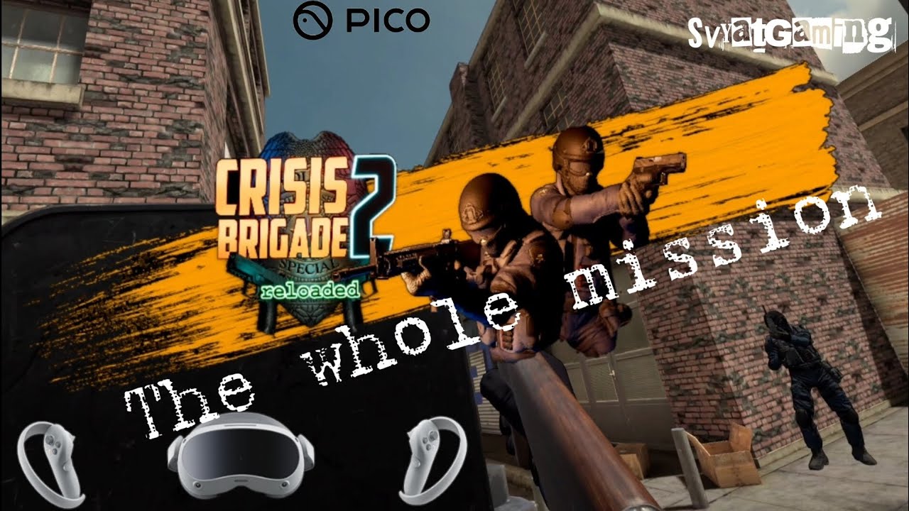 CRISIS BRIGADE 2 - First mission | Pico 4 Gameplay / VR / Pico 4 - YouTube