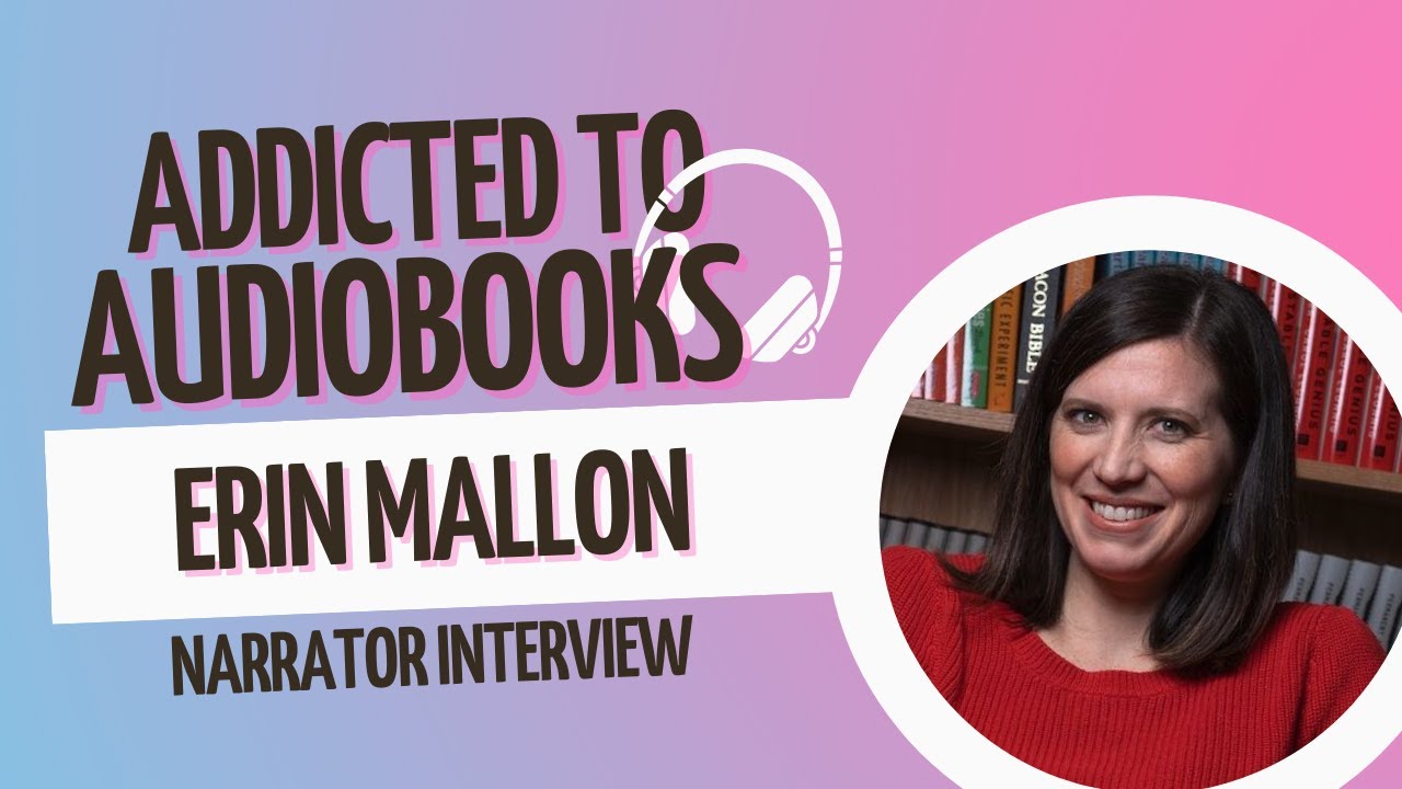 Erin Mallon Narrator Interview | Addicted to Audiobooks - YouTube