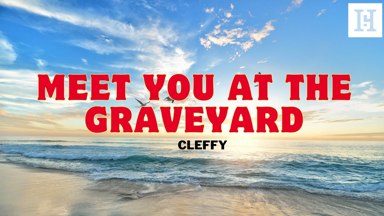 Cleffy – Meet You At The Graveyard - YouTube
