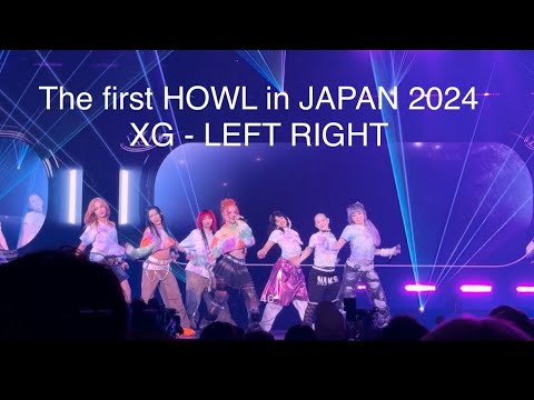 【LIVE】240519 - XG - LEFT RIGHT（XG 1st WORLD TOUR’The first HOWL’ in ...