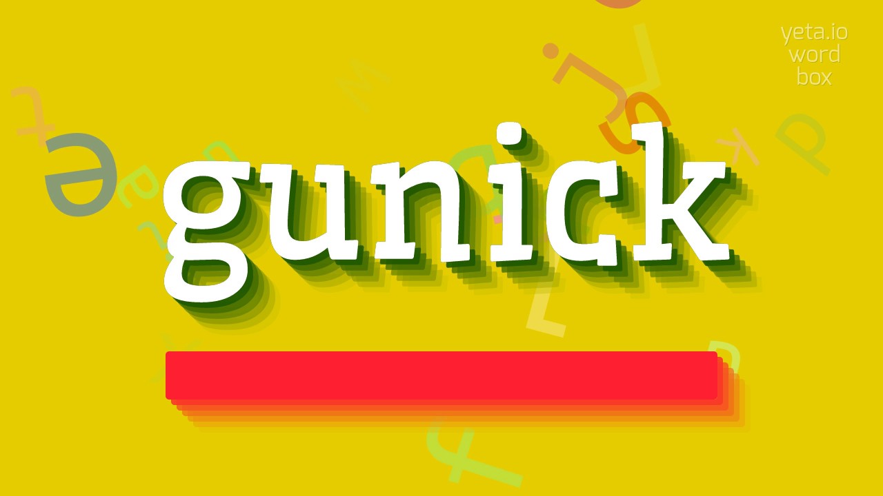 How to say "gunick"! (High Quality Voices) - YouTube