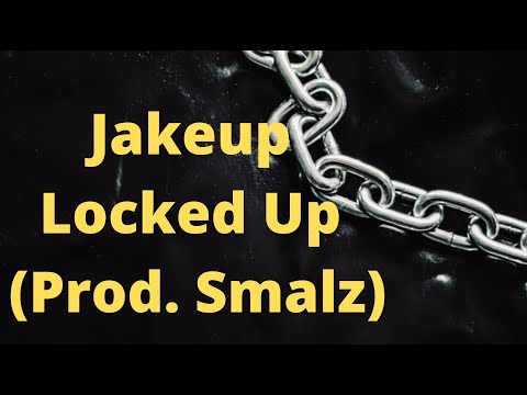 Jakeup  ¬ Locked Up (Prod. Smalz)