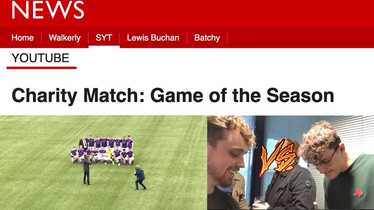 Lewis Buchan RUINED My Video || Charity Match Vlog - YouTube