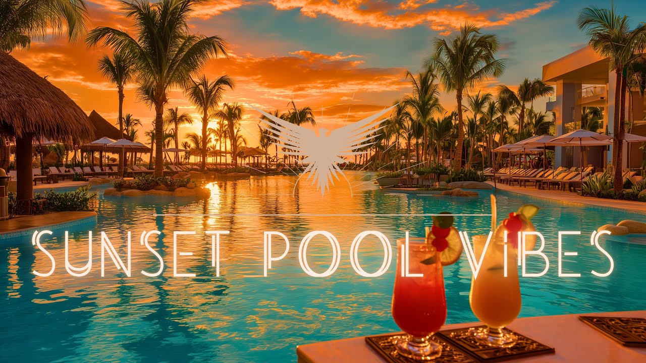 Sunset Pool Vibes • Chillout Tropical Deep House Mix • Uplifting ...