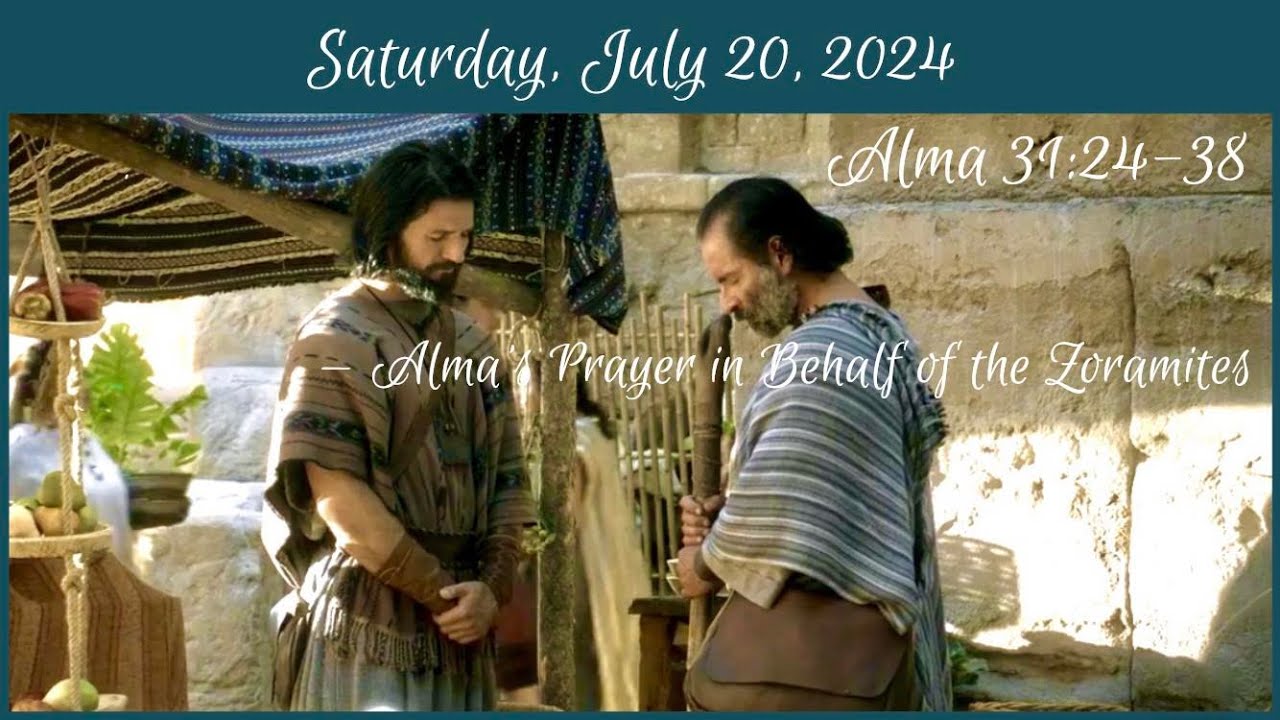 Saturday, July 20, 2024 - Alma 31:24-38 - YouTube