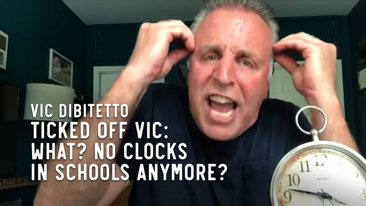 Ticked Off Vic: What? No clocks in schools anymore? - YouTube