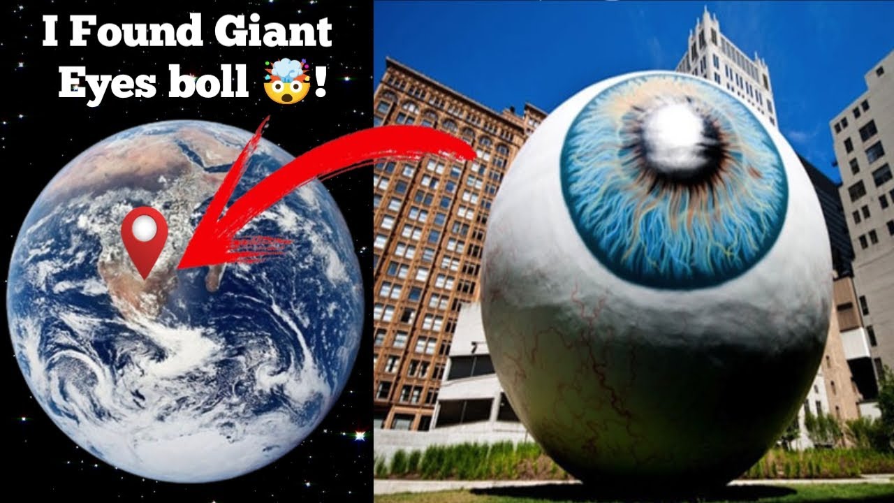 I Found Giant Eyes Boll 🤯😱 on google maps and google earth 🌎 #maps # ...