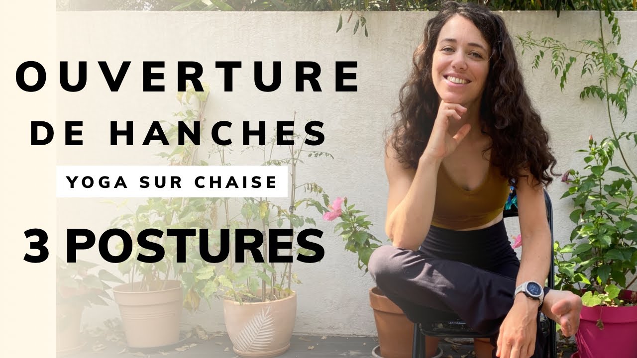 3 postures de yoga sur chaise pour ouvrir les hanches - YouTube