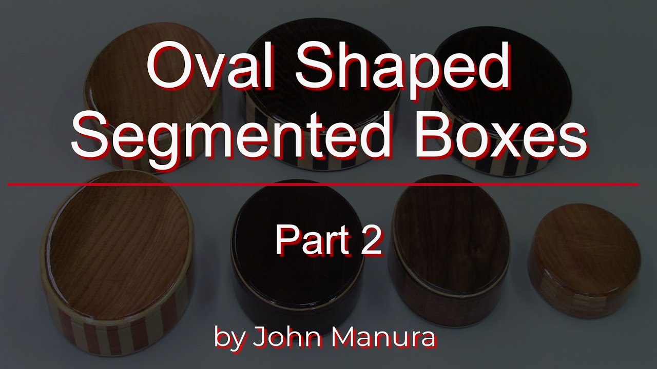 Oval Shaped Segmented Boxes - Part 2 - YouTube