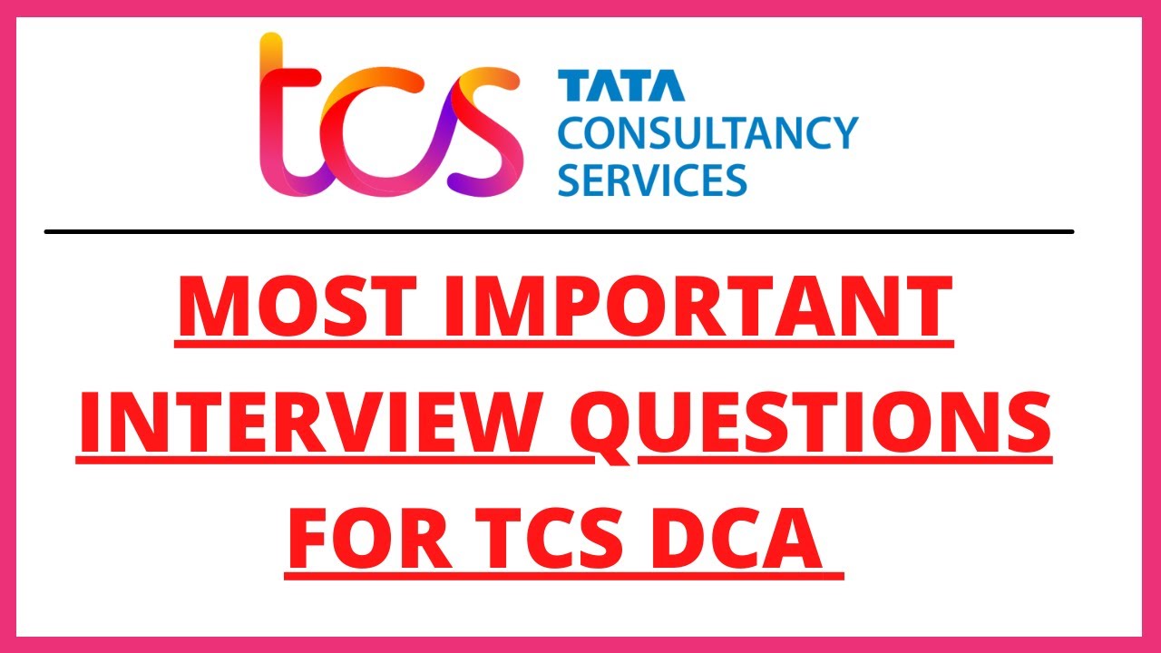 TCS DCA Interview Questions | Most Important Interview questions for ...