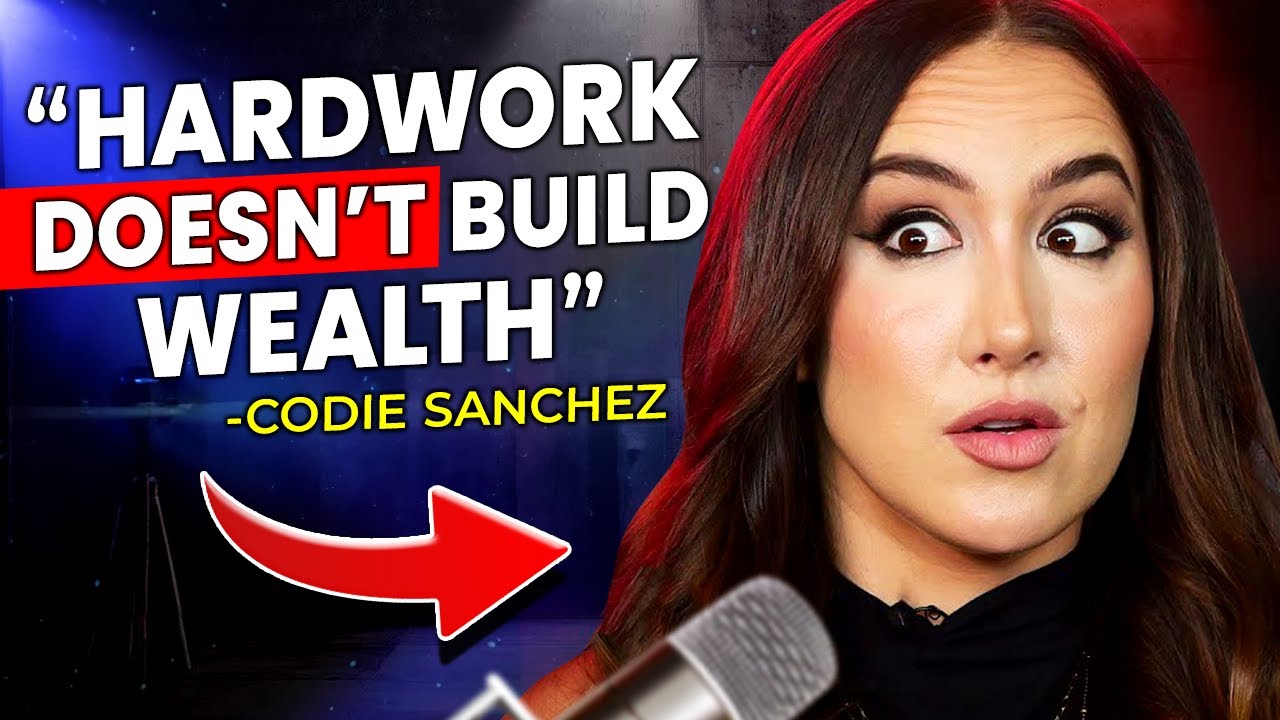 HardWork does not build wealth (Must Watch) - Codie Sanchez - YouTube