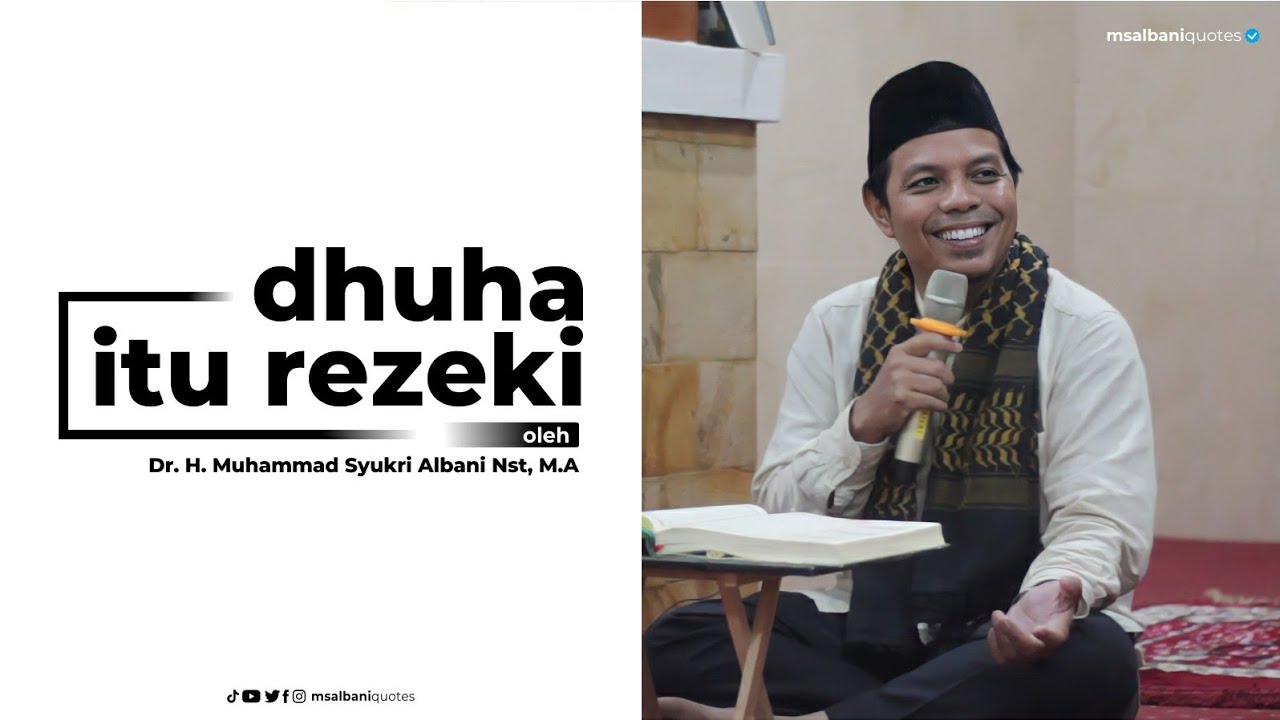 Dhuha Itu Rezeki | Ustadz Dr. H. M. Syukri Albani Nst, M.A - YouTube