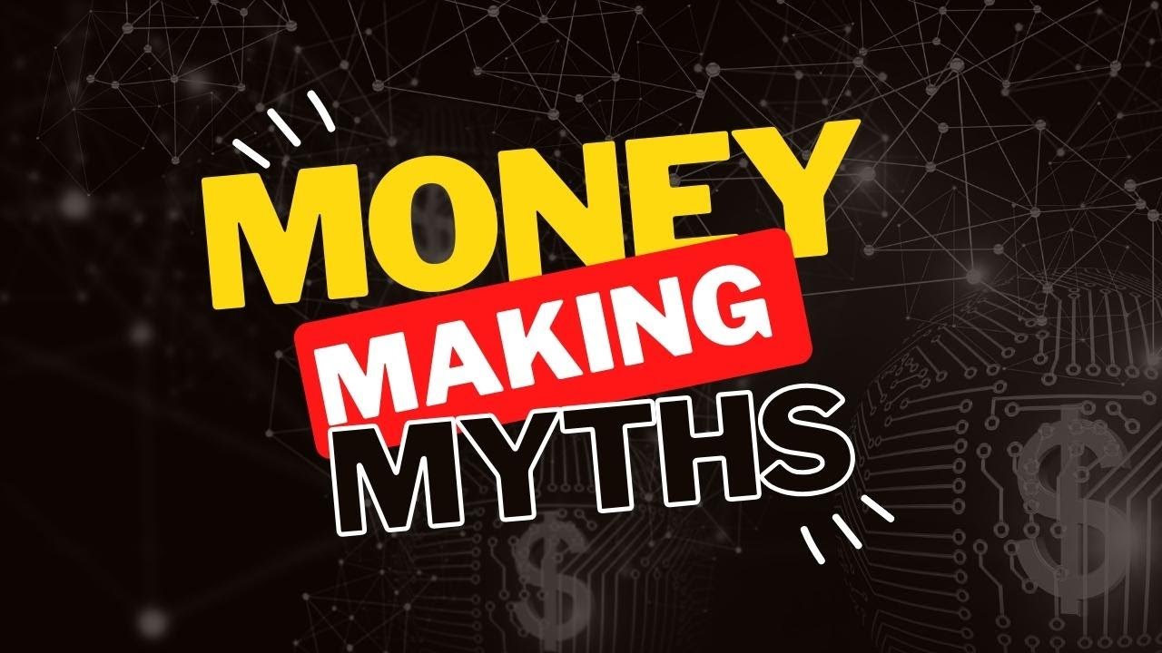 Busting Money Making Myths: Don't Fall for These Common Misconceptions ...
