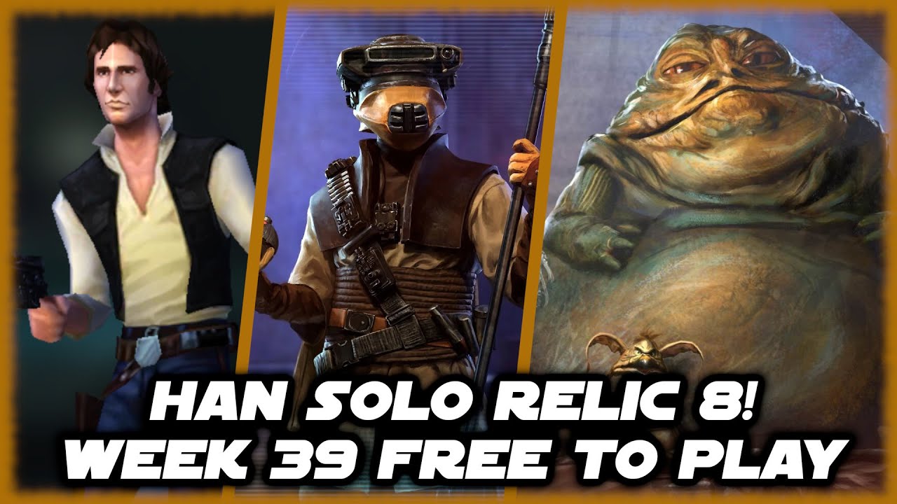 Han Solo Is Complete!! Boussh Leia Relic! Week 39, Free to Play Jabba ...