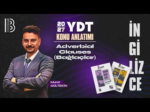 31) YDT - Adverbial Clauses (Bağlaçlar) - Murat GÜLTEKİN - 2027