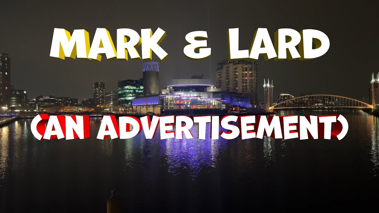 Mark & Lard (An Advertisement) - YouTube