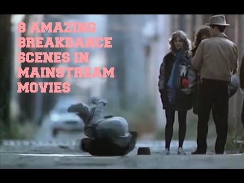 8 AMAZING breakdance scenes in mainstream movies