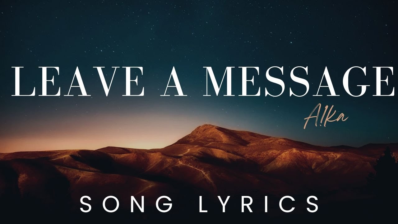 LEAVE A MESSAGE BY A!KA | SONG LYRICS VERSION - YouTube