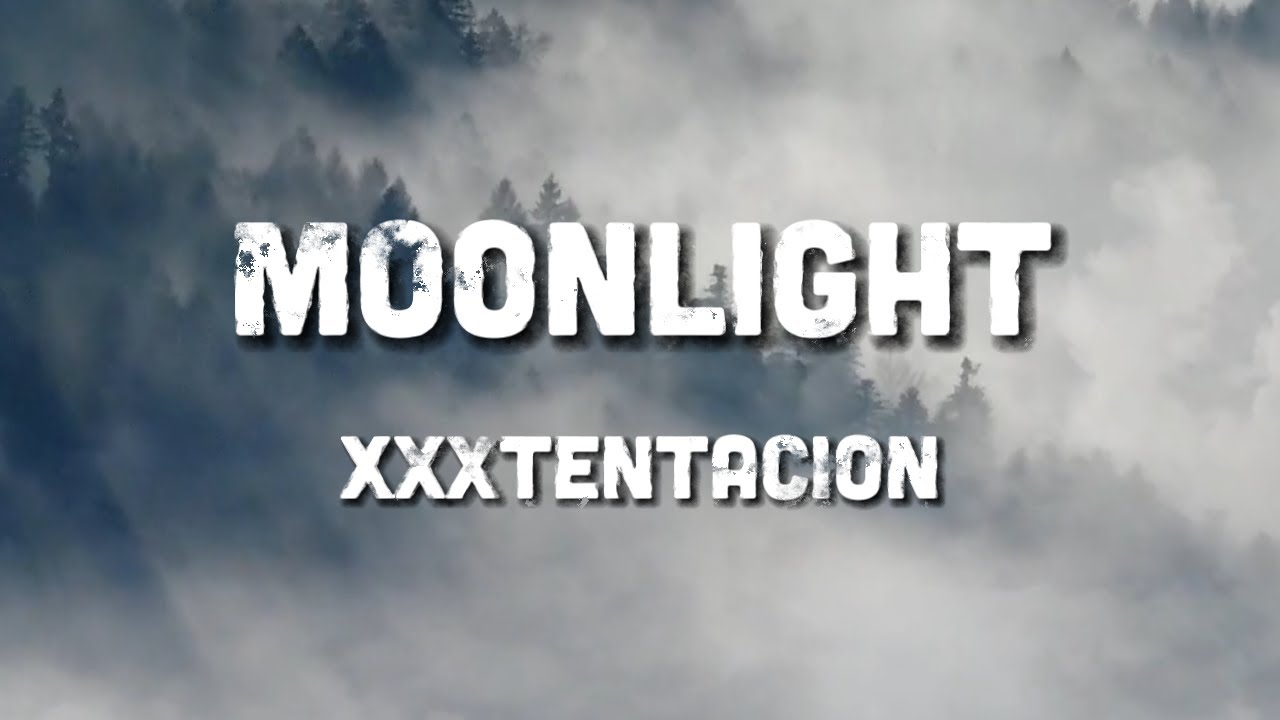 Xxxtentacion Moonlight Lyrics Youtube 6900