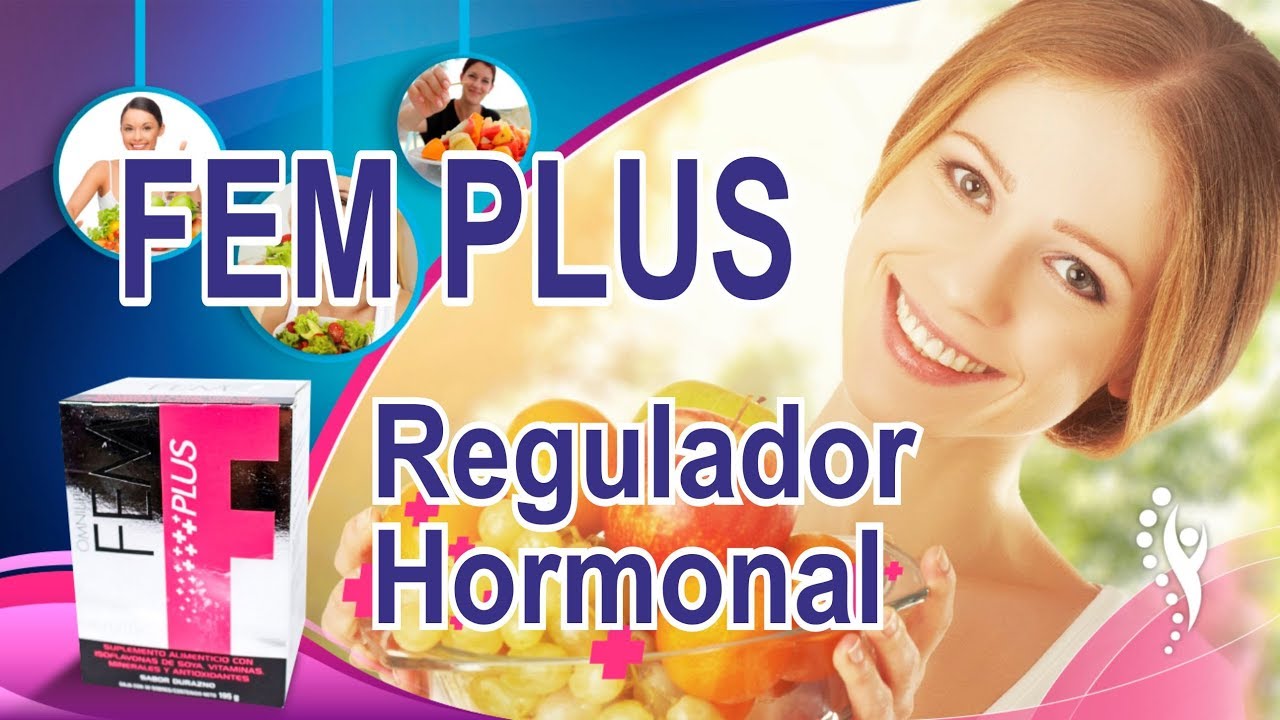 FEM PLUS ... EL EQUILIBRIO HORMONAL PARA LA MUJER IDEAL - YouTube