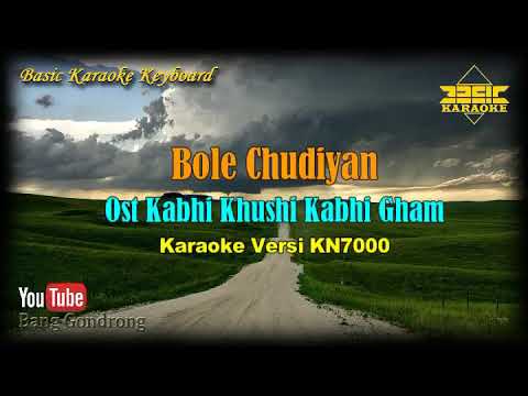 Bole Chudiyan OST KKKG (Karaoke/Lyrics/No Vocal) | Version BKK_KN7000