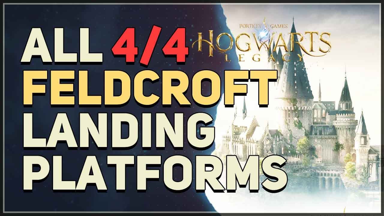 All Feldcroft Region Landing Platform Locations Hogwarts Legacy YouTube all-feldcroft-region-landing-platform-locations-hogwarts-legacy-youtube